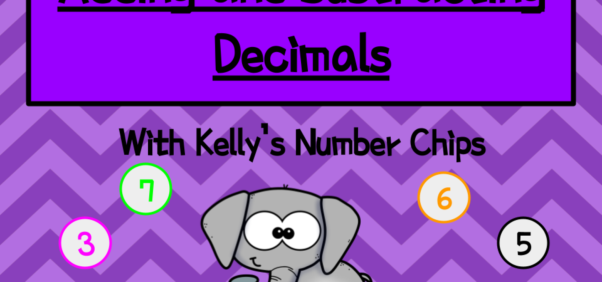 Adding and Subtracting Decimals with Kelly's Number Chips - Kelly's ...